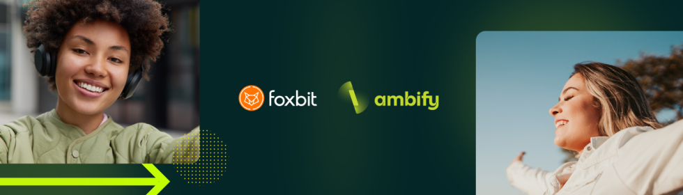 Foxbit e Ambify, unidas por um futuro melhor. - Foxbit